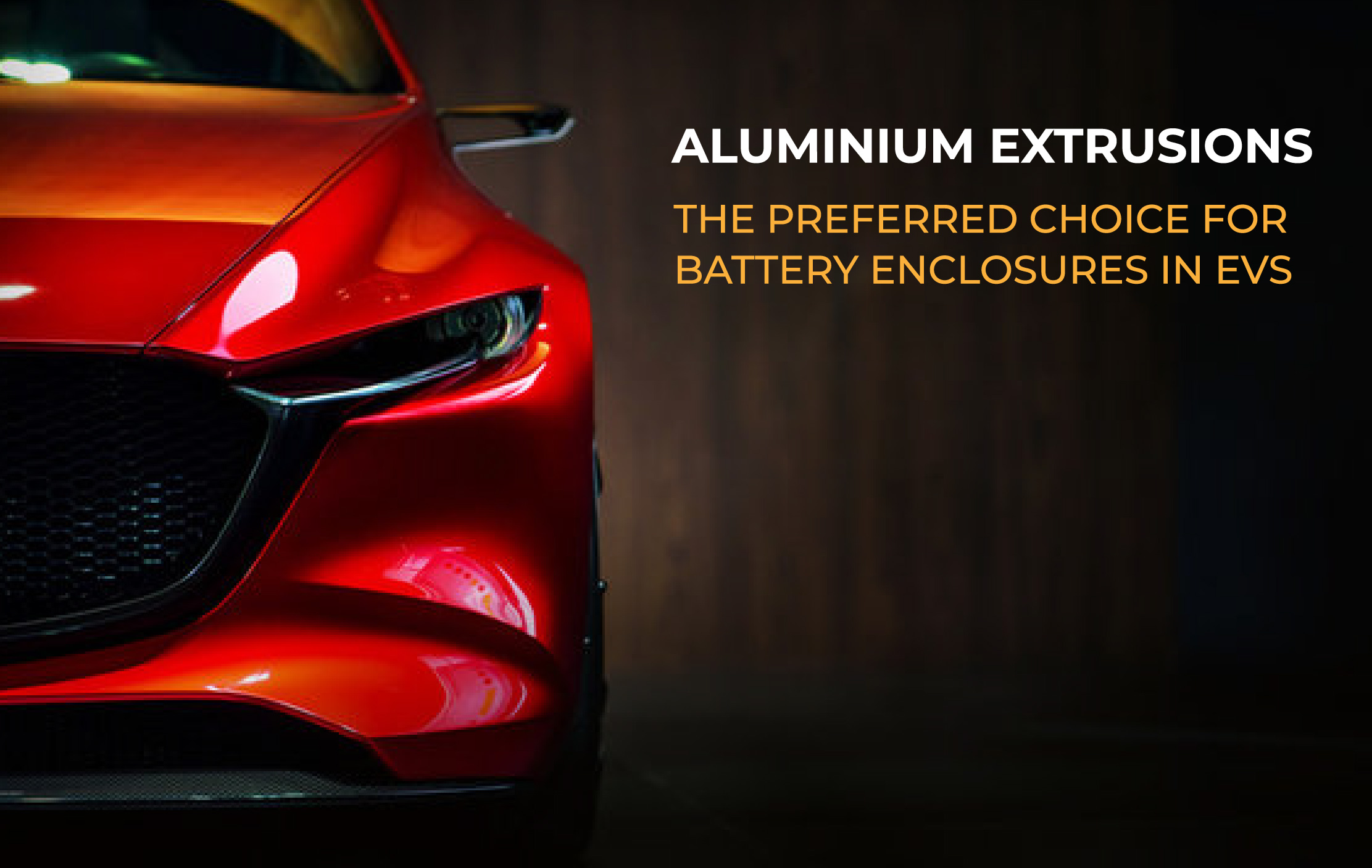 Aluminium Extrusions - The Preferred Choice For Battery Enclosures In EVs